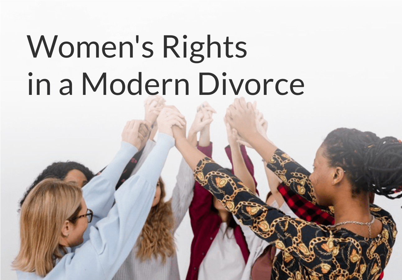 Women's Rights in a Modern Divorce [2021] — Online Divorce